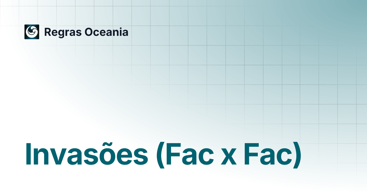 Invasões (Fac x Fac) | Regras Oceania