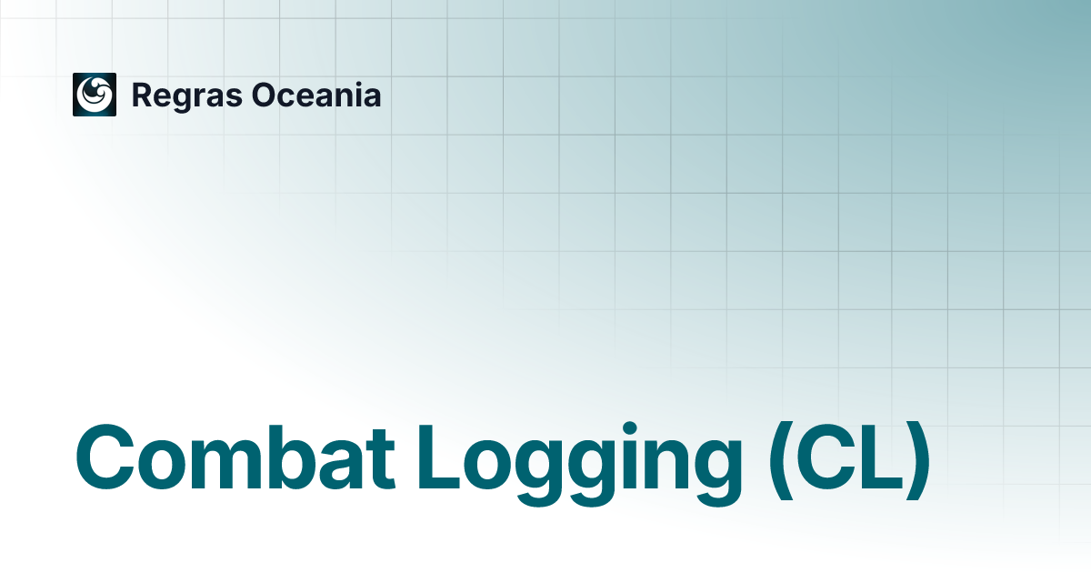 Combat Logging (CL) | Regras Oceania